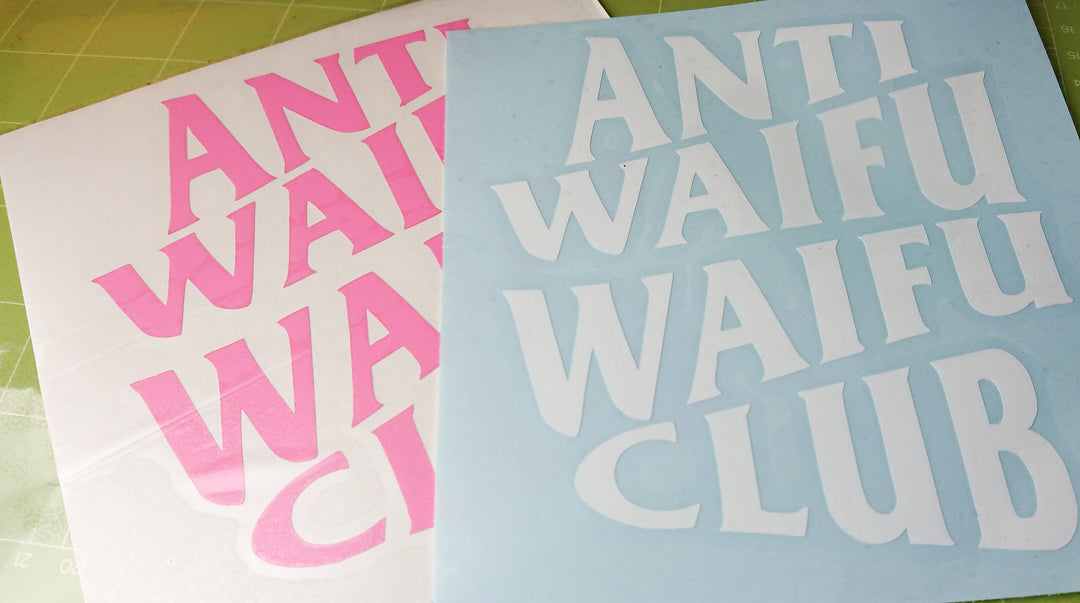 ANTI WAIFU Die Cut – Waifu Life